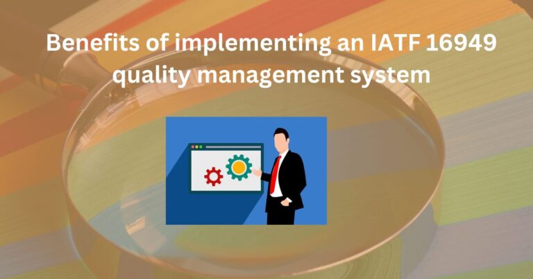 Benefits of implementing an IATF 16949 quality management system