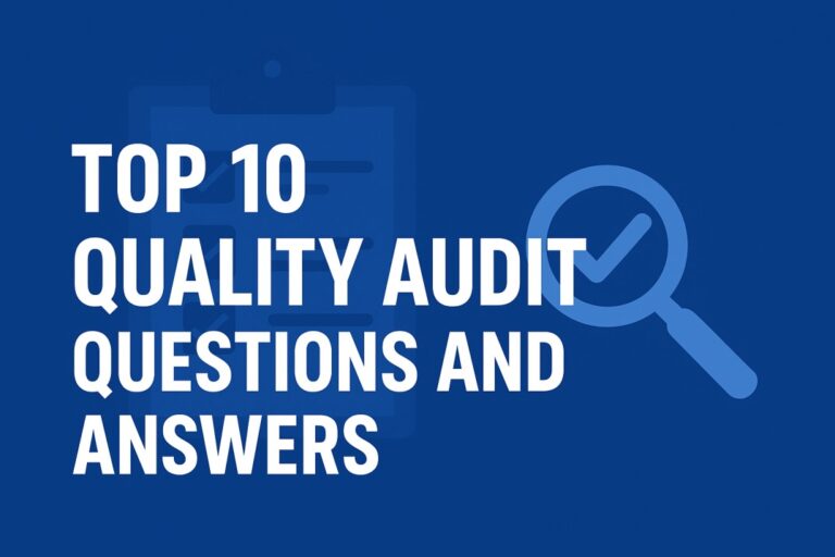 Top 10 Quality Audit Questions and Answers (Guide for 2025)